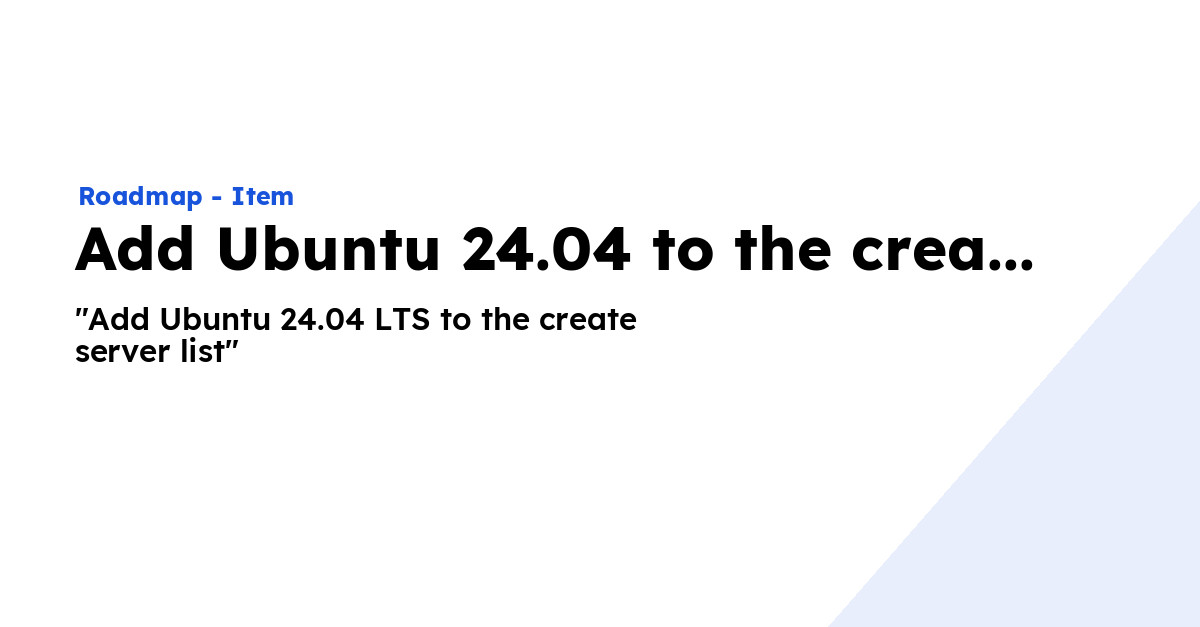Add Ubuntu 24.04 to the create server list - Ploi Roadmap