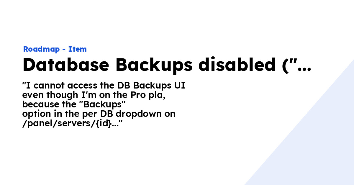 Database Backups disabled ("Your plan does not support this") on Pro plan - Ploi Roadmap