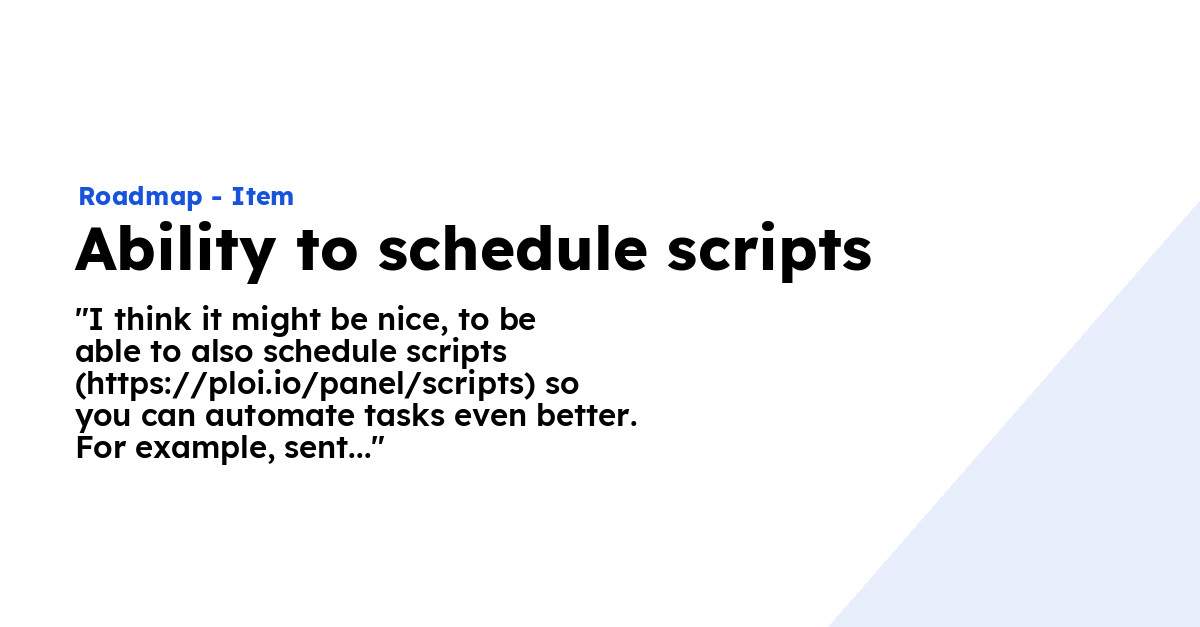 Ability to schedule scripts - Ploi Roadmap