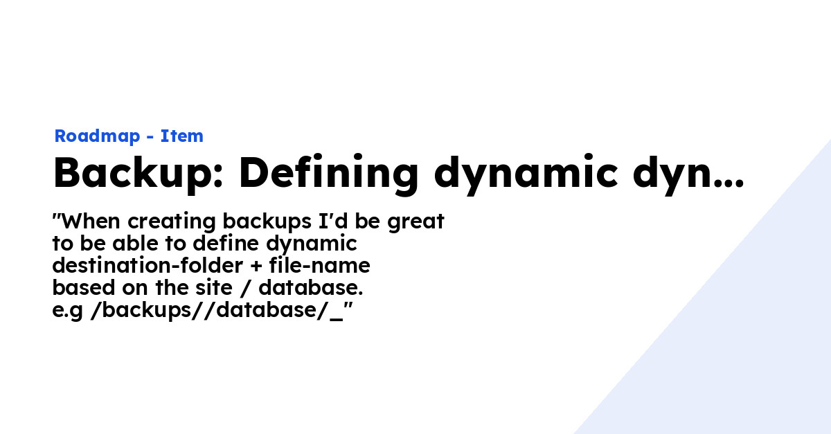 Backup: Defining dynamic dynamic destination-folder + name - Ploi Roadmap
