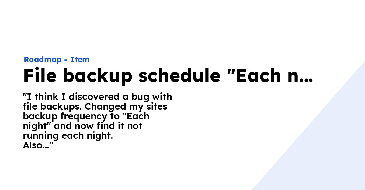 File backup schedule "Each night" not running each night - Ploi Roadmap
