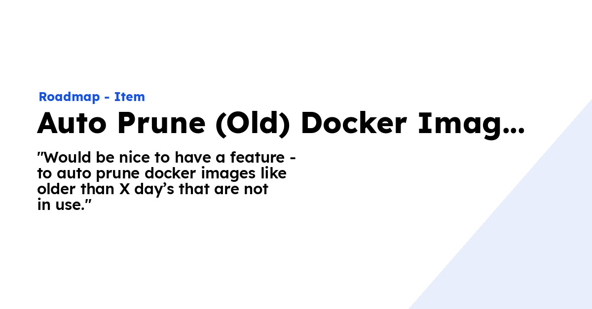 Auto Prune (Old) Docker Images - Ploi Roadmap
