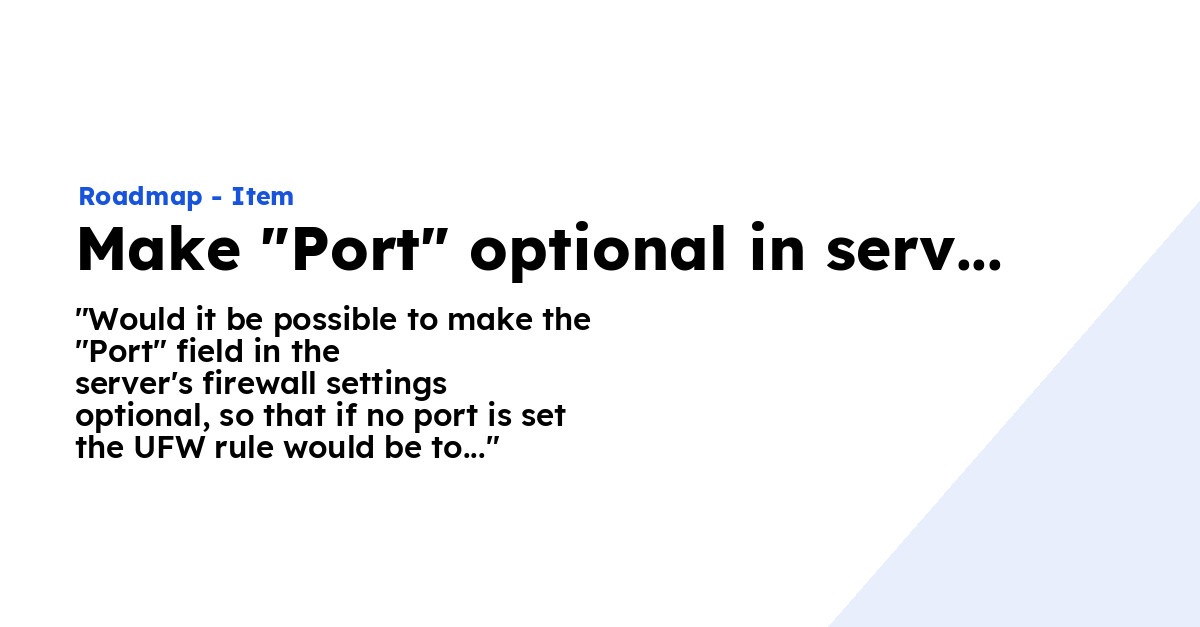Make "Port" optional in servers's firrewal, settings - Ploi Roadmap