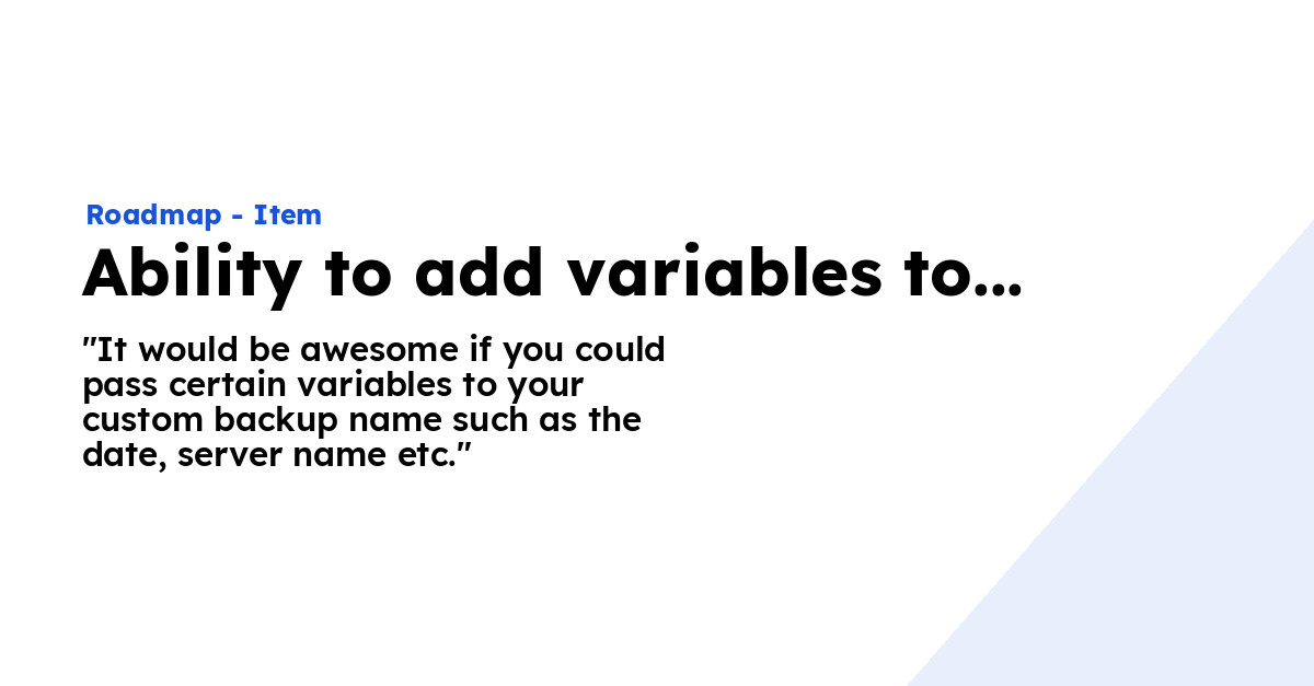 Ability to add variables to custom backup name - Ploi Roadmap