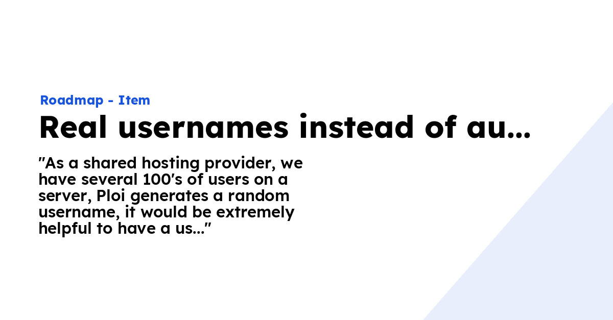Real usernames instead of autogenerated. - Ploi Roadmap