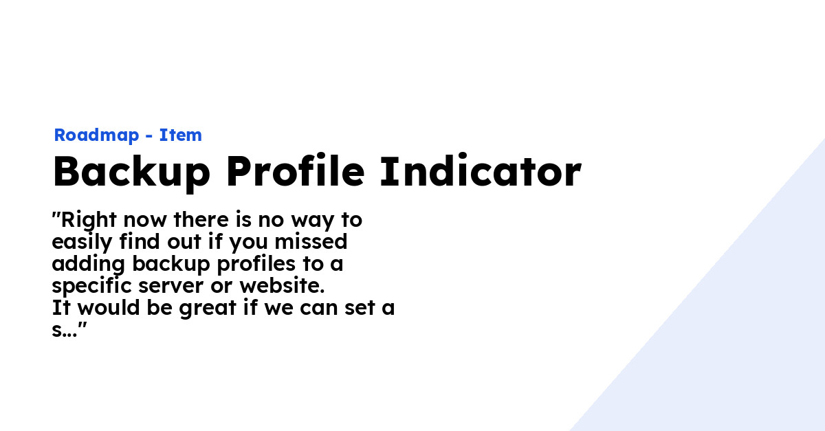 Backup Profile Indicator - Ploi Roadmap