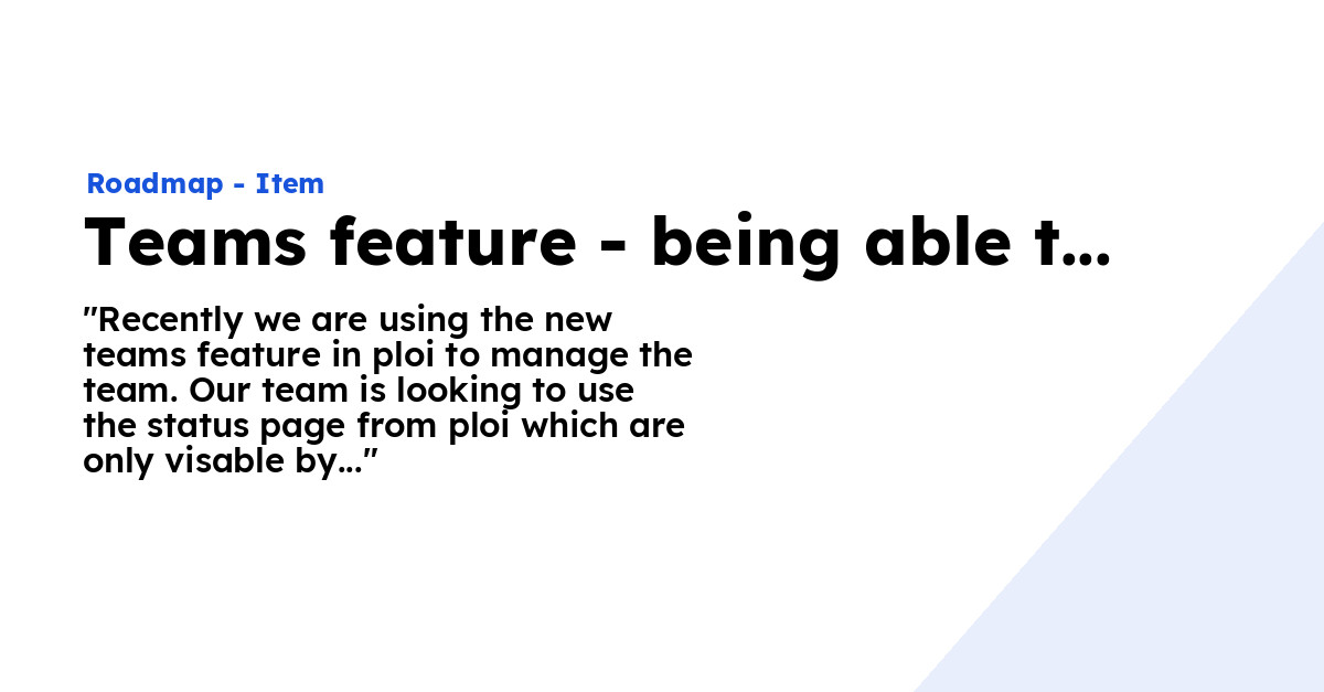 Teams feature - being able to see the owner's status page and manage ...