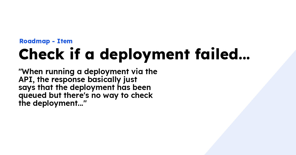 Check if a deployment failed or succeeded via the API - Ploi Roadmap