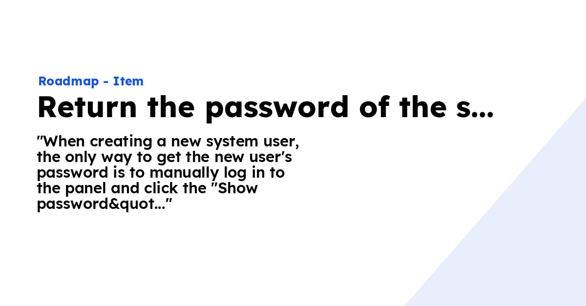 Return the password of the system user when it's created via the API - Ploi Roadmap