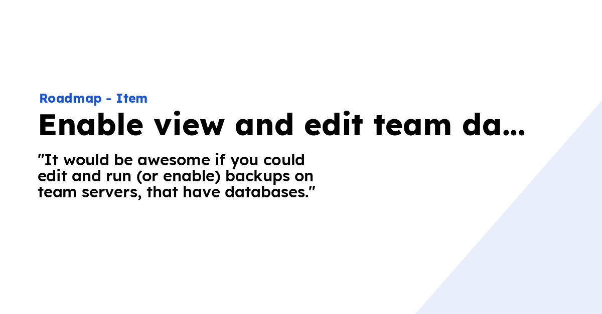 Enable view and edit team database backups - Ploi Roadmap Enable view and edit team database backups - Ploi Roadmap