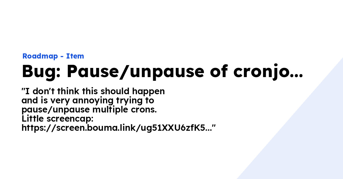 Bug: Pause/unpause of cronjobs jumps UI - Ploi Roadmap