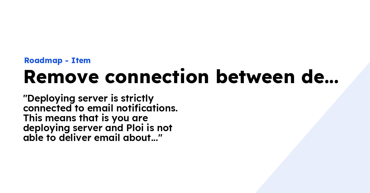 Remove connection between deployment and email deliverability - Ploi ...