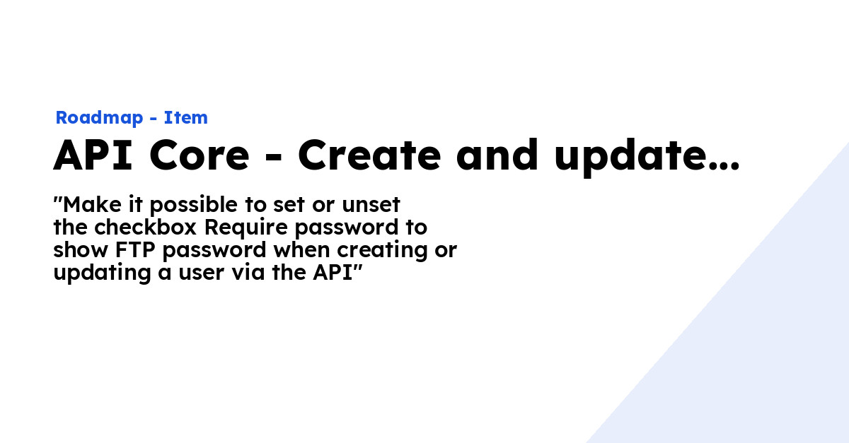 Api Core Create And Update User Add Require Password To Show Ftp