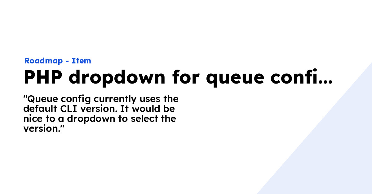 PHP dropdown for queue config - Ploi Roadmap