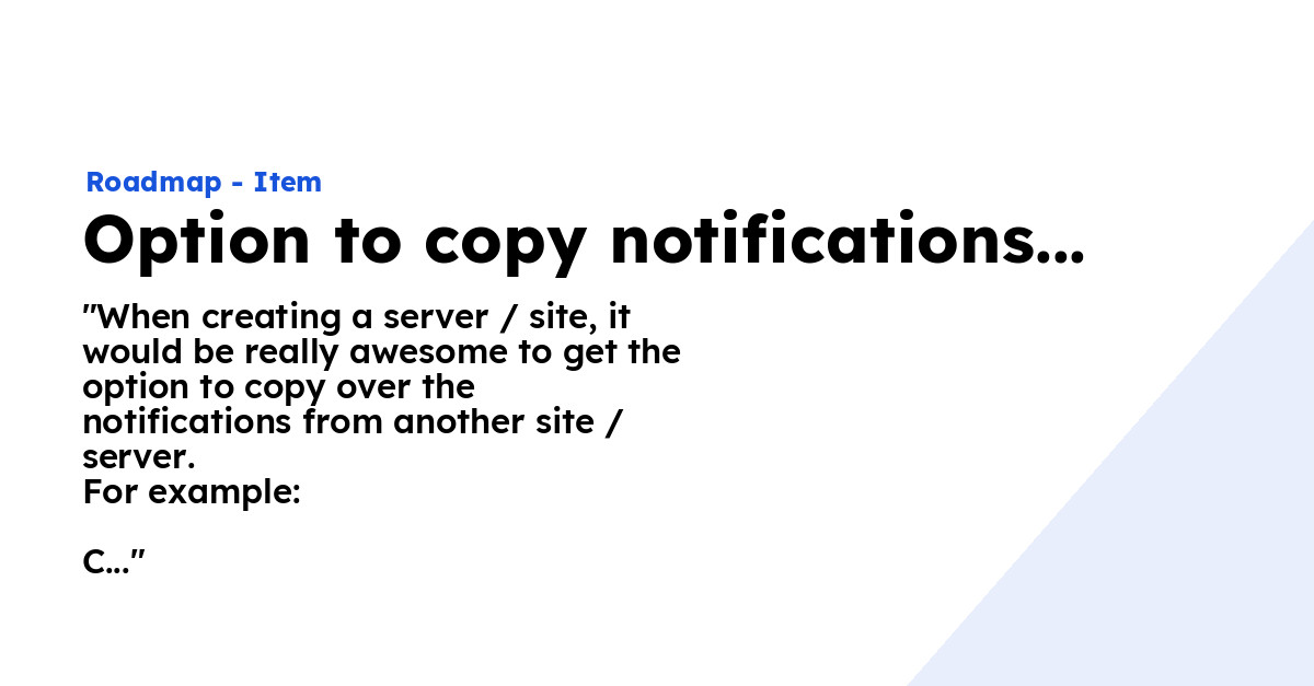 Option To Duplicate Notifications To New Site Server Upon Creation Ploi Roadmap