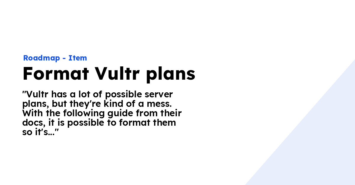 Format Vultr plans - Ploi Roadmap