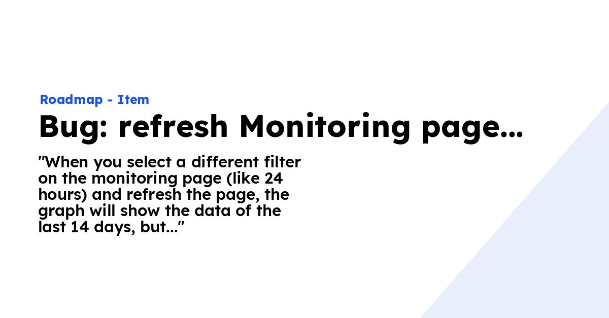Bug Refresh Monitoring Page With Filters Ploi Roadmap
