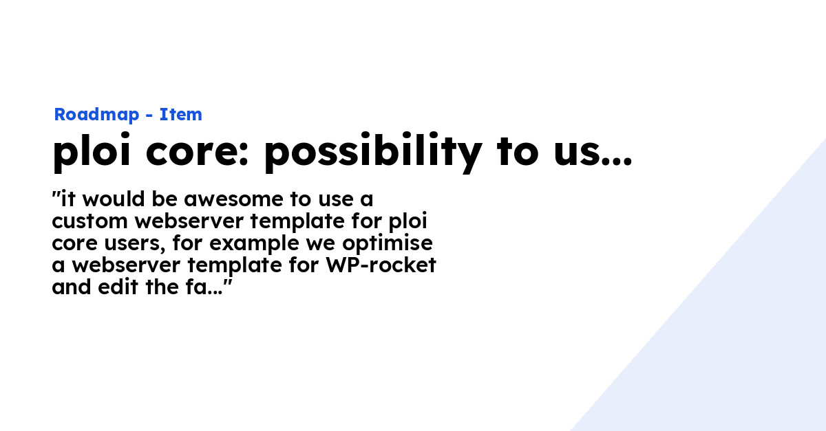 ploi core: possibility to use Custom nginx webservertemplate for ploi core - Ploi Roadmap