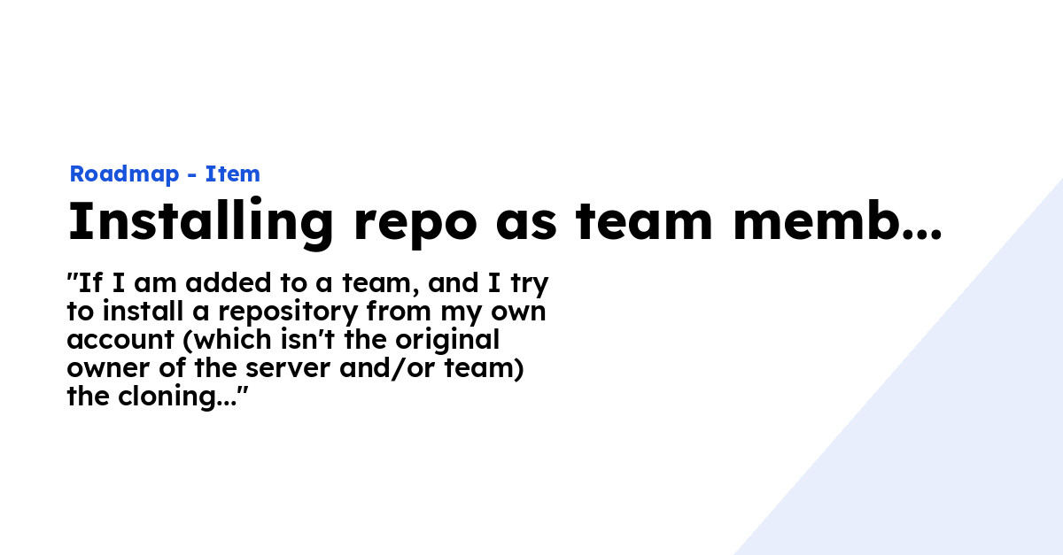 Installing repo as team member glitches - Ploi Roadmap
