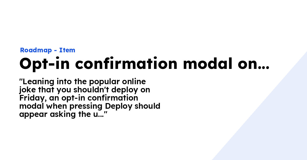 Opt-in confirmation modal on Friday deployments - Ploi Roadmap