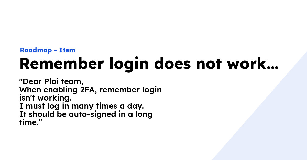 Remember login does not work when 2FA enabled - Ploi Roadmap