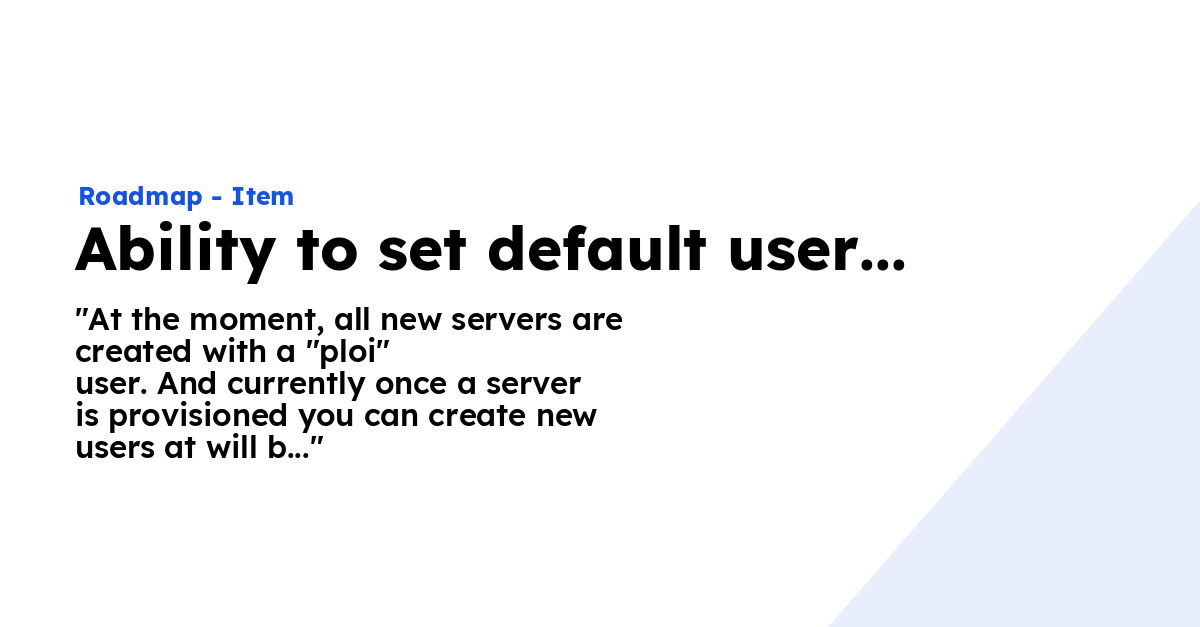 Ability to set default user for new server - Ploi Roadmap