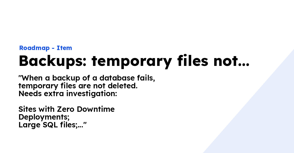 Backups: temporary files not deleted on fail - Ploi Roadmap