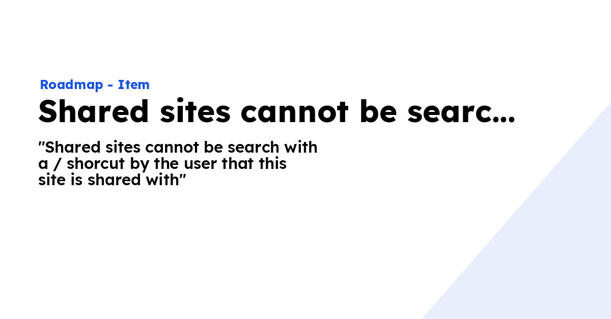 Shared sites cannot be search with a / shorcut by the user that this ...