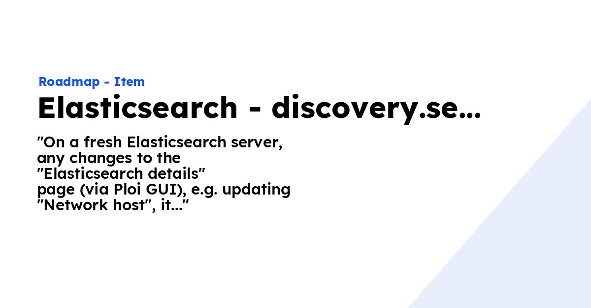 Elasticsearch - discovery.seed_hosts: null added to elasticsearch.yml - Ploi Roadmap