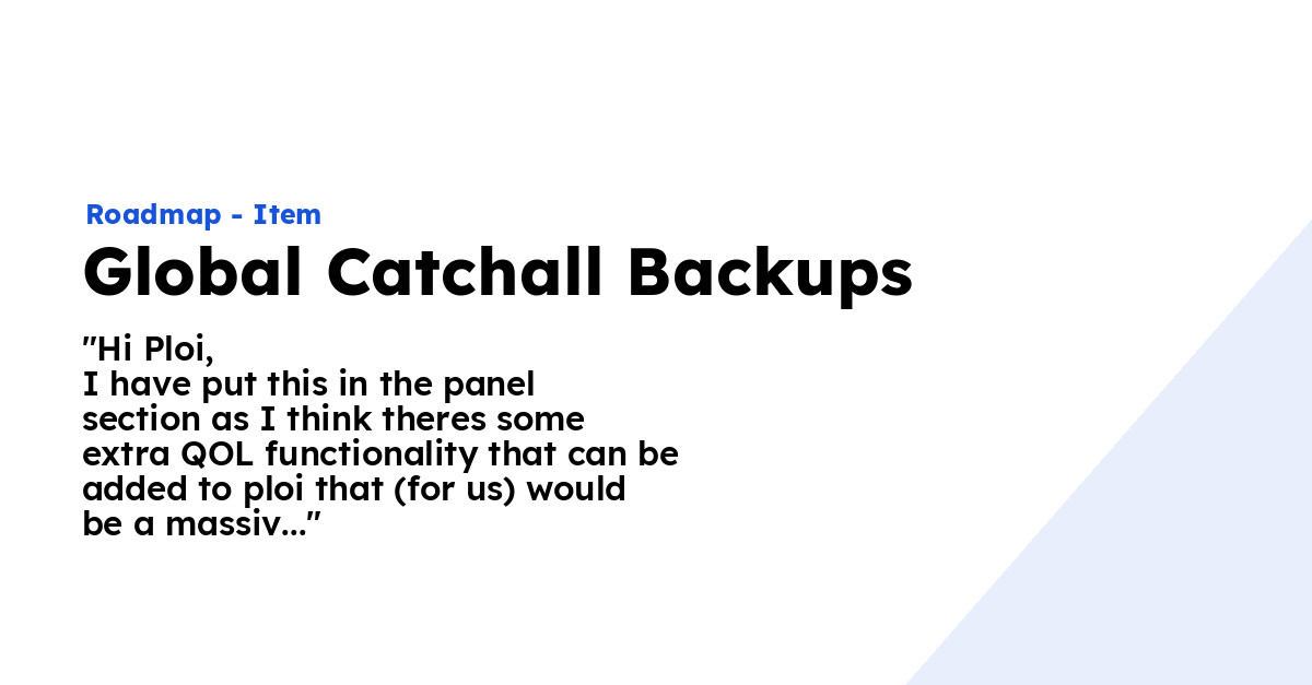 Global Catchall Backups - Ploi Roadmap
