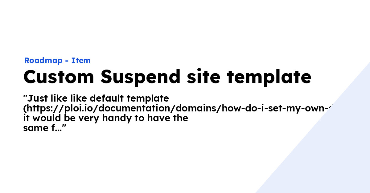 Custom Suspend site template - Ploi Roadmap