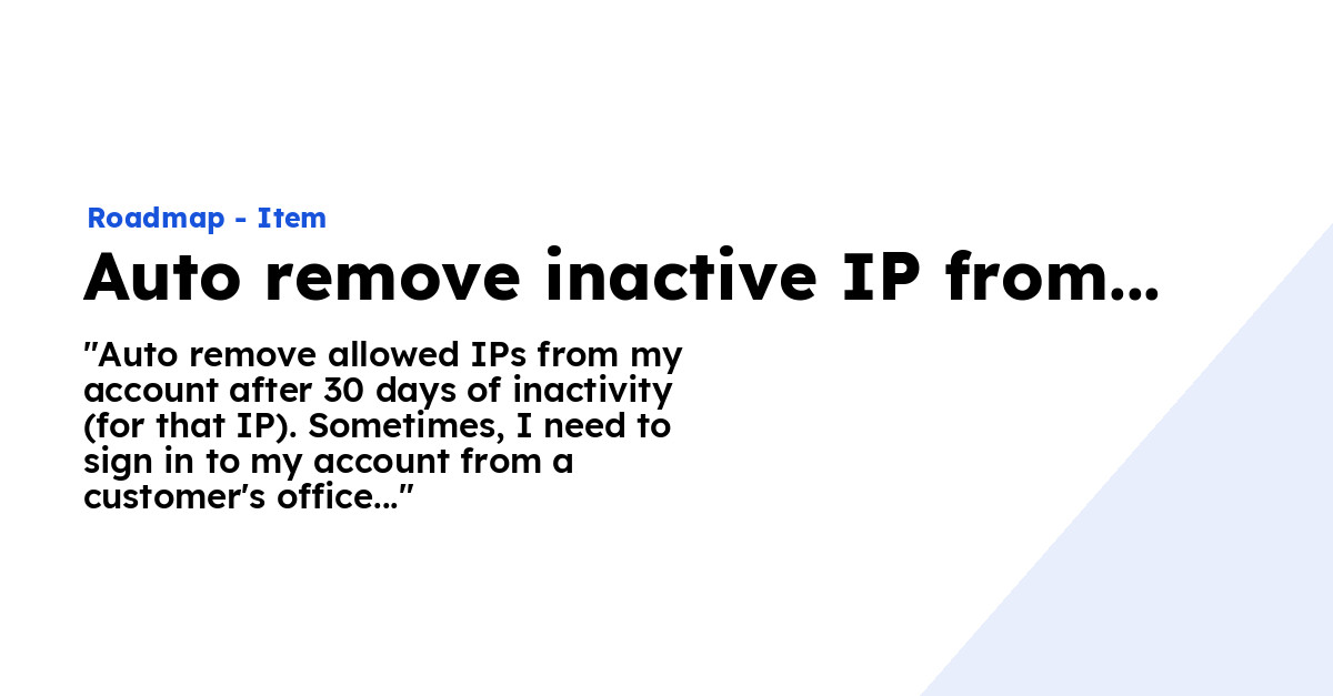 Auto remove inactive IP from account - Ploi Roadmap Auto remove inactive IP from account - Ploi Roadmap