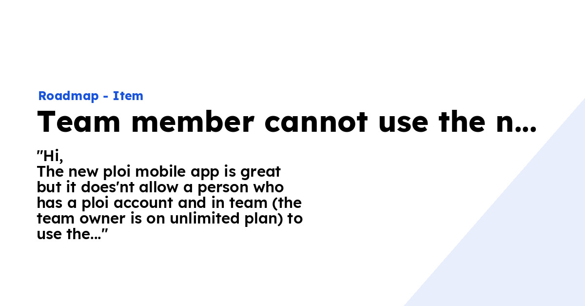Team member cannot use the new ploi app - Ploi Roadmap